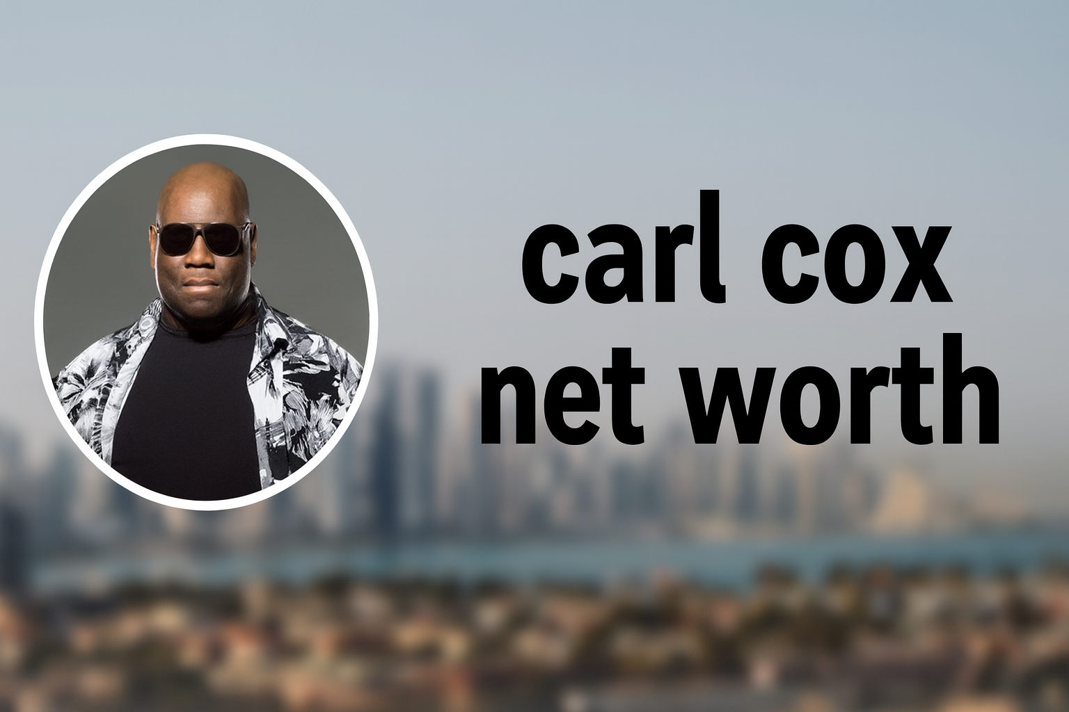 Carl Cox: Legendary DJ’s Rise, Achievements, and Controversies Behind ...